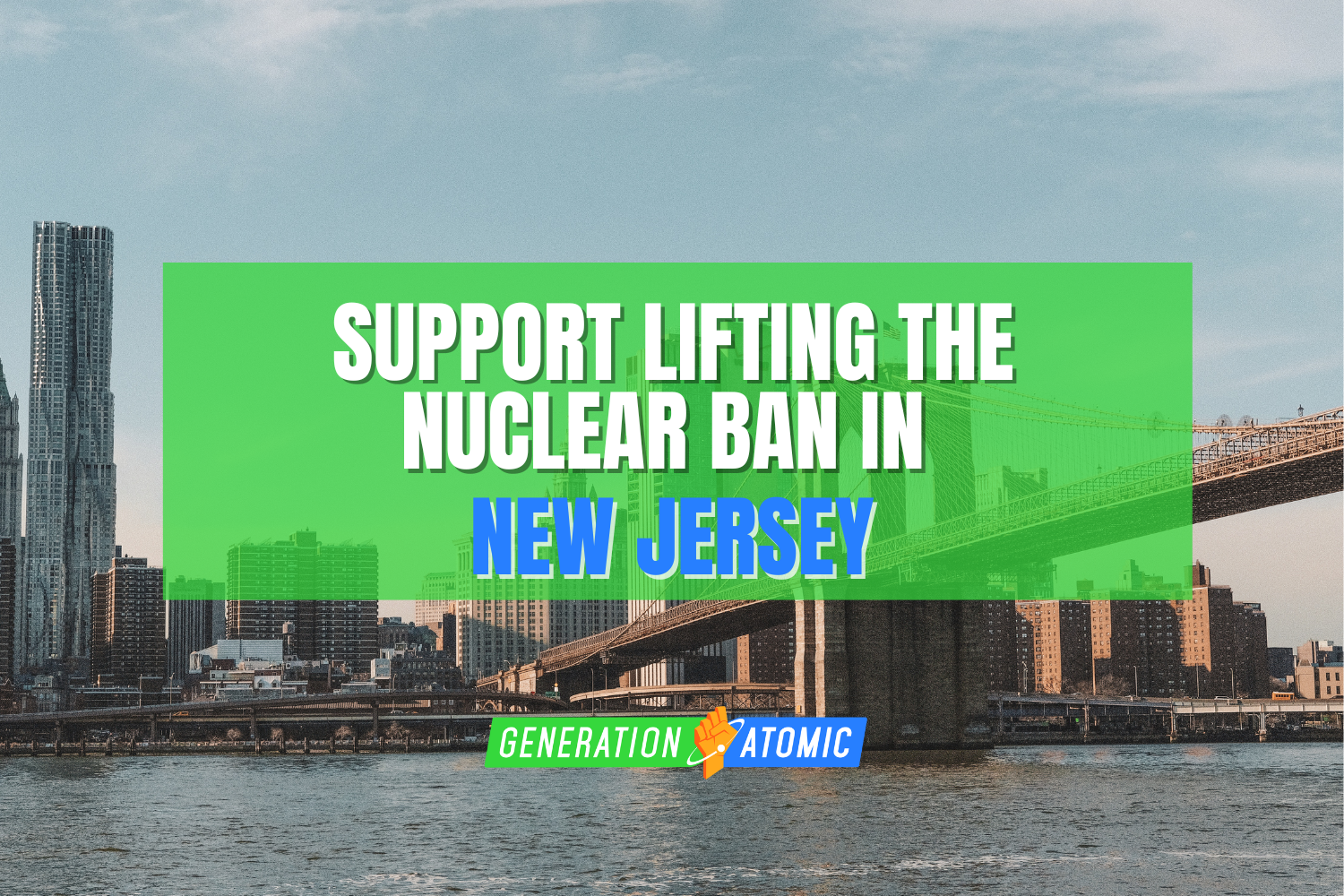 Lift the Nuclear Moratorium in New Jersey! - Generation Atomic